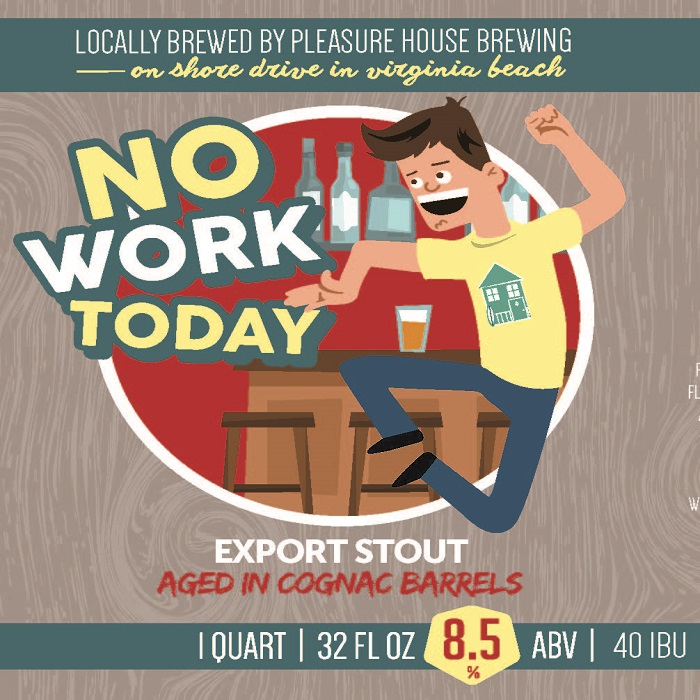 No Work Today - Pleasure House Brewing